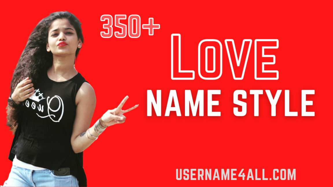 350+ Love Name Style (Stylish & Cool) Love Nicknames Ideas