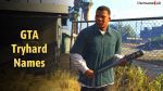 620+ Best, Cool & Funny GTA Tryhard Names Ideas [2022]