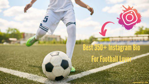 Best 350+ Instagram Bio For Football Lover | Football Bio (2024)
