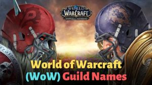 150+ Best World of Warcraft Guild Names - Cool WoW Guild Names